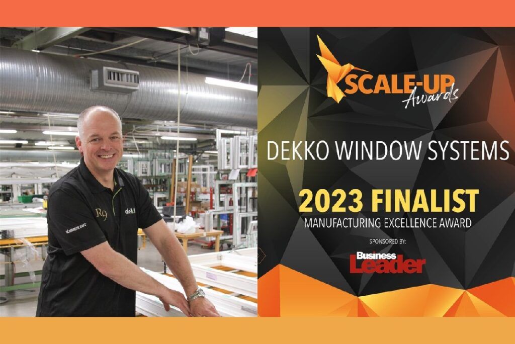Dekko Window Systems makes Scale-Up Awards shortlist 2023 | News